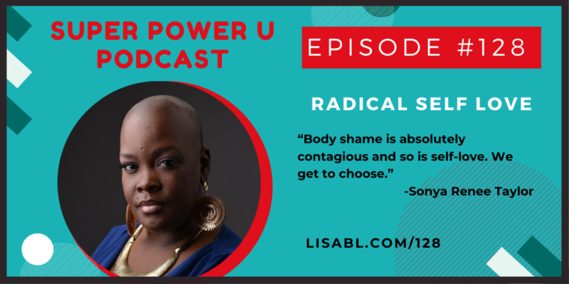 #128: Radical Self Love with Author and Activist Sonya Renee Taylor ...